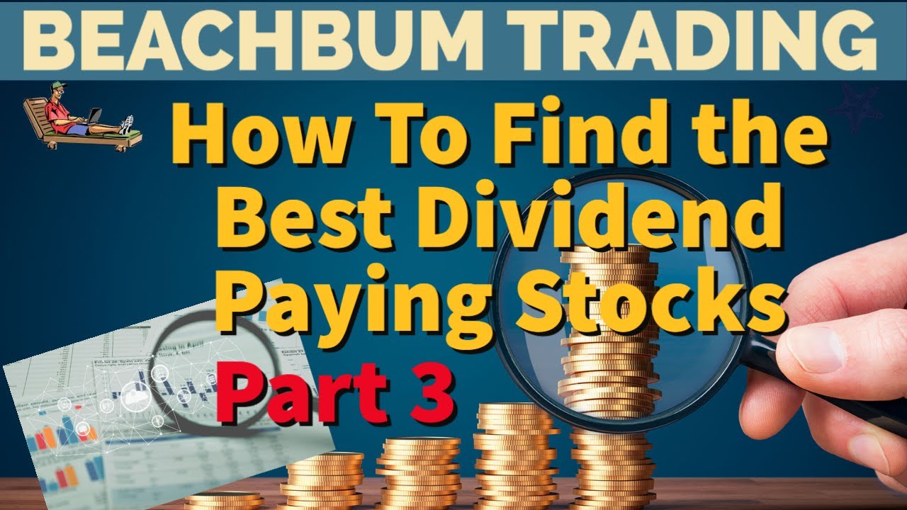 How To Find The Best Dividend Paying Stocks | Part 3 - YouTube