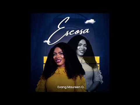 Eseosa by Evang Maureen O.Gospel leader of Divine Grace Praise Band. # ...