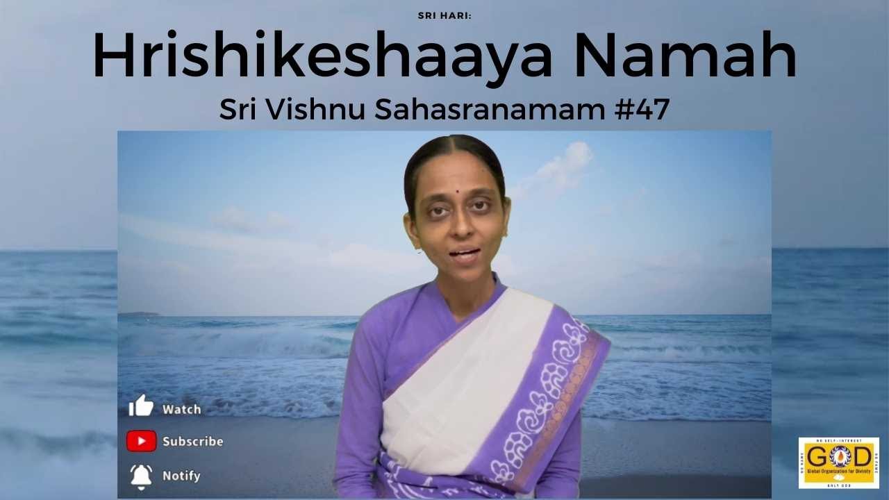 #47 Hrishikesha | Every Day with Nama | Sri Vishnu Sahasranamam Meaning ...