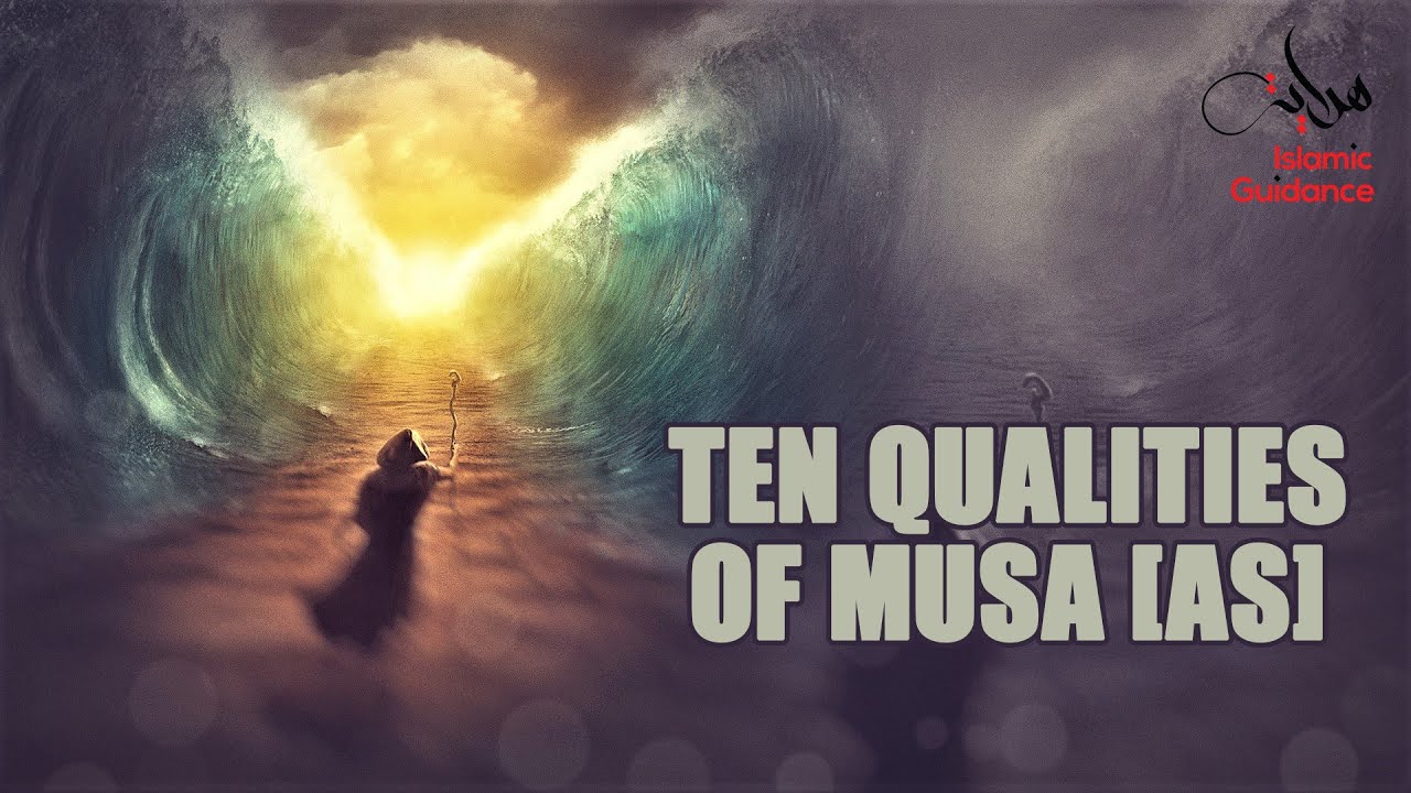 The Ten Qualities Of Musa [Moses] AS - YouTube
