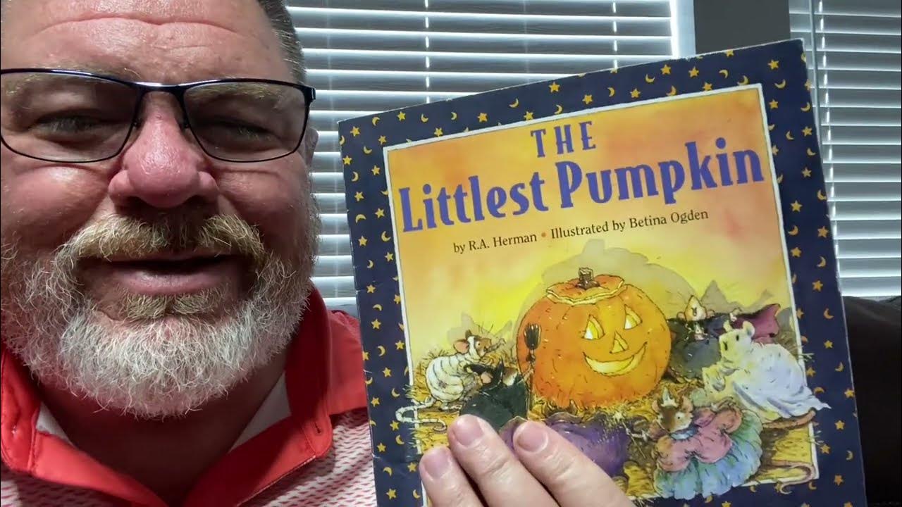 The Littlest Pumpkin by R.A. Herman & Betina Ogden - YouTube