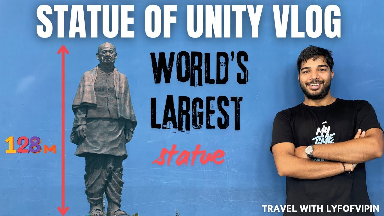 Statue of Unity Trip: Amazing Views from the Top | Ahmedabad to Statue ...