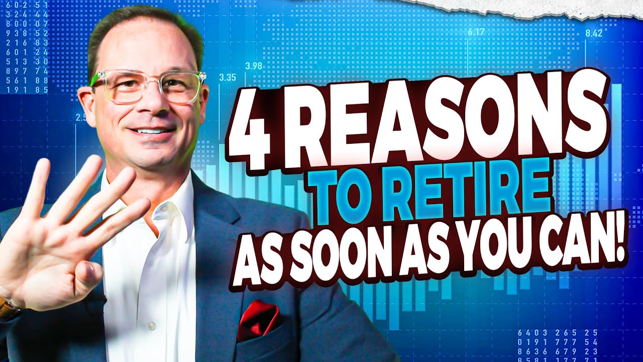 4 REASONS TO RETIRE AS SOON AS YOU CAN! - YouTube