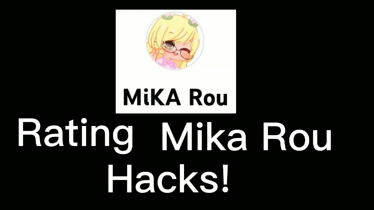 Rating @MiKA Rou Hacks! - YouTube