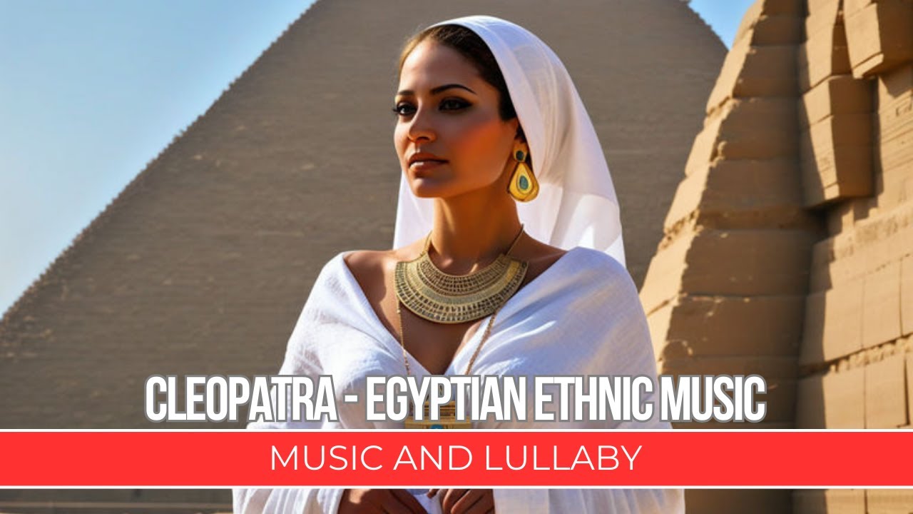 Cleopatra - Egyptian Ethnic Music - YouTube