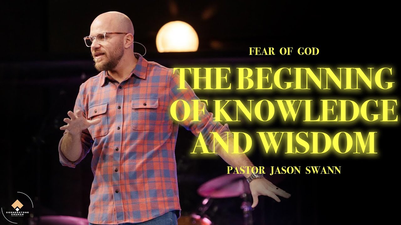 KNOWLEDGE AND WISDOM // FEAR OF GOD // PASTOR JASON SWANN - YouTube