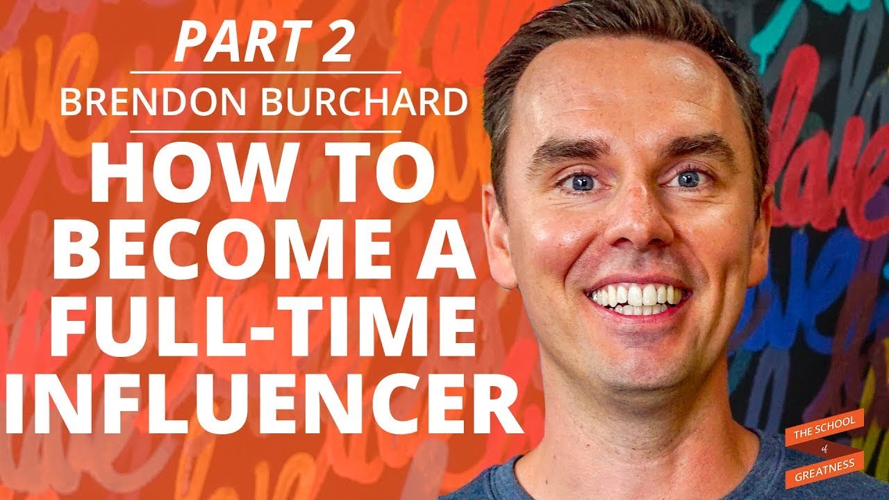 Brendon Burchard: How To Become A Full-Time Influencer Part 2 with ...