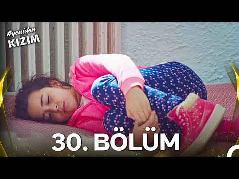 #YENİDEN Kızım 30. Bölüm
