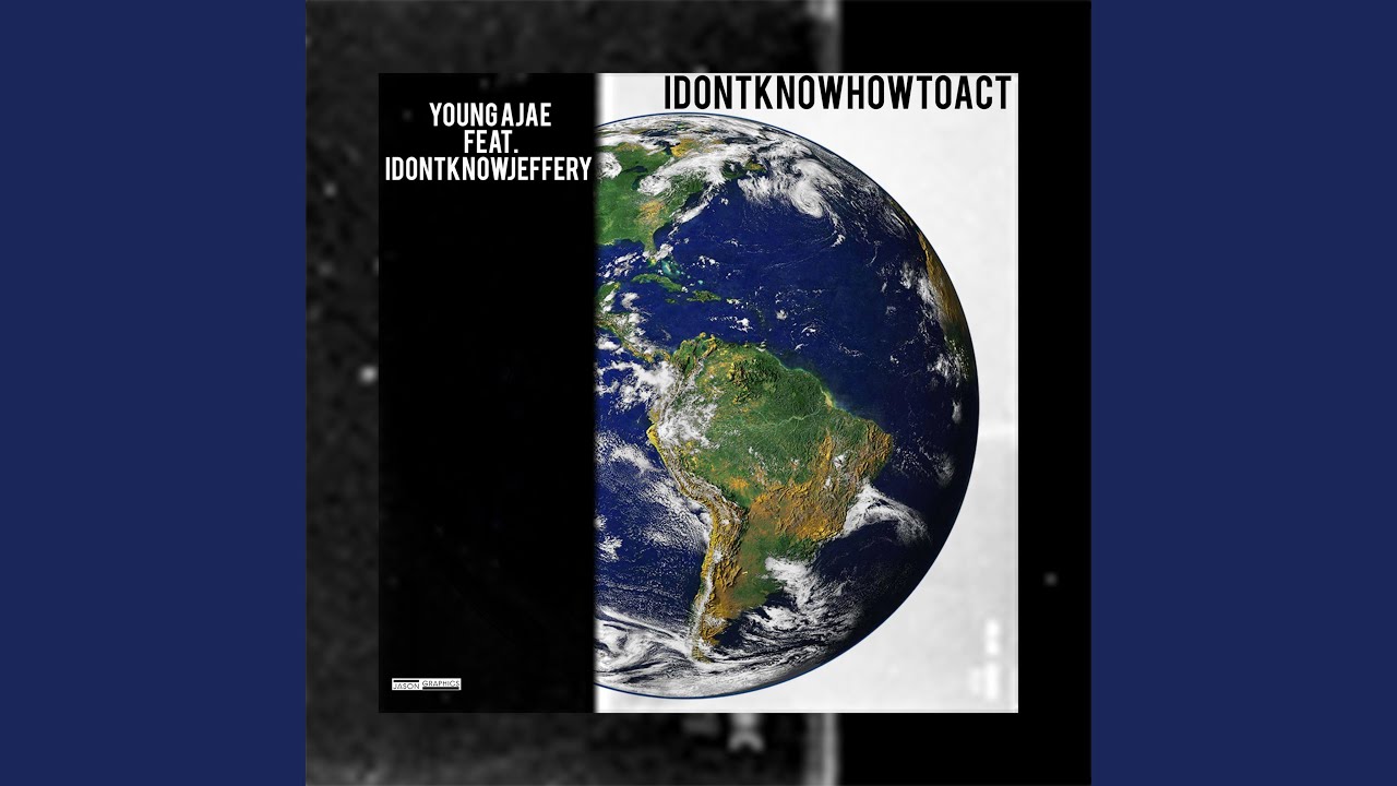Idontknowhowtoact (feat. Idontknowjeffery) - YouTube