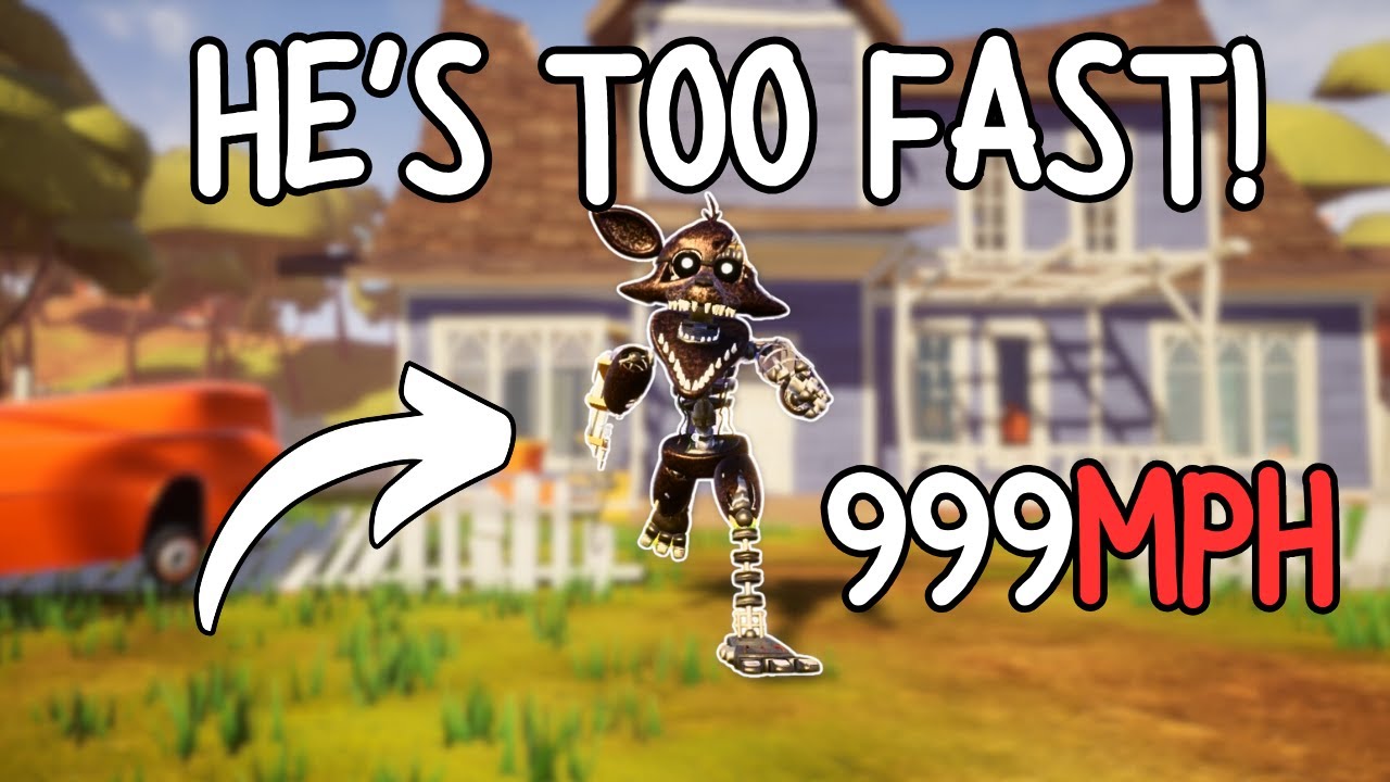 FOXY IS THE FASTEST ANIMATRONIC IN HELLO NEIGHBOR - YouTube