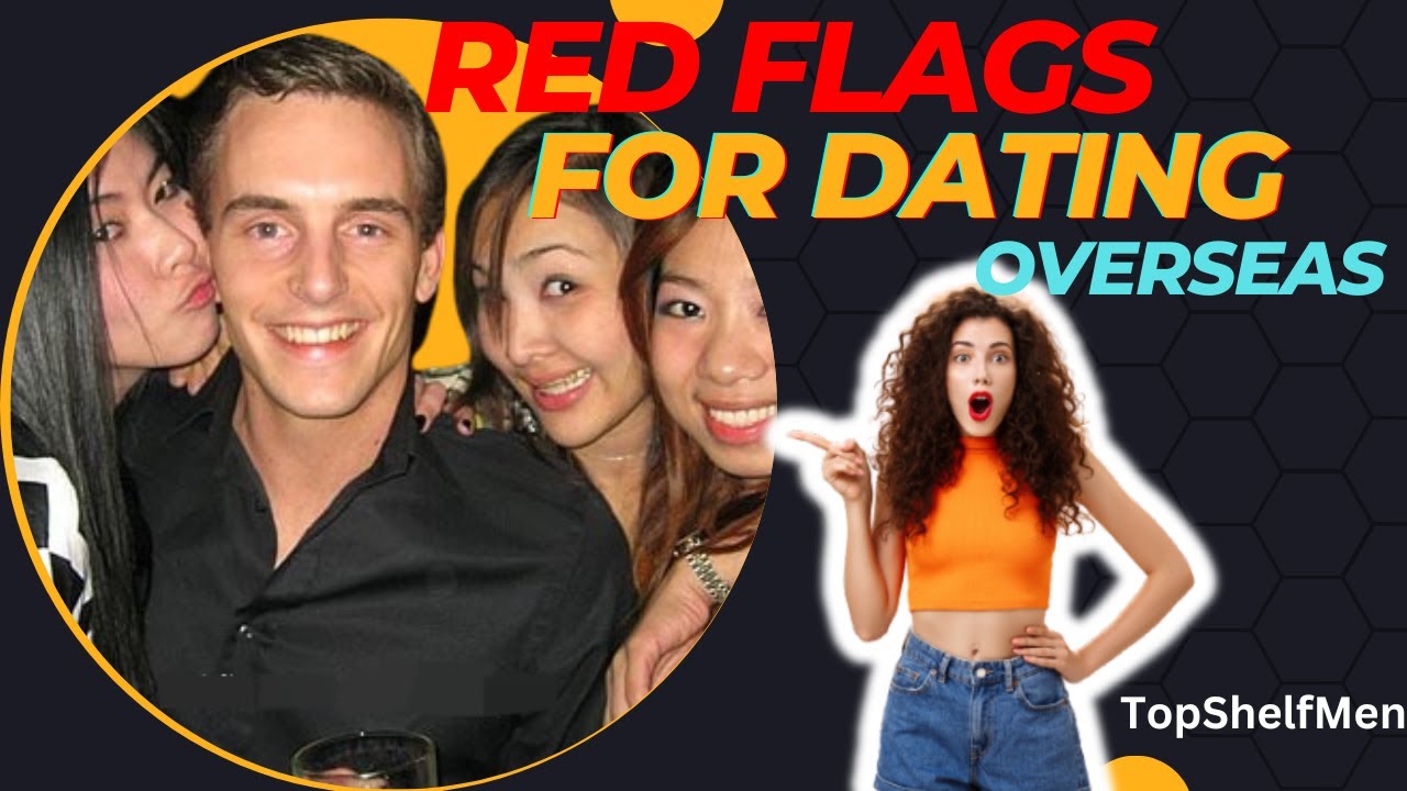Red Flags When Dating Girls Overseas - YouTube