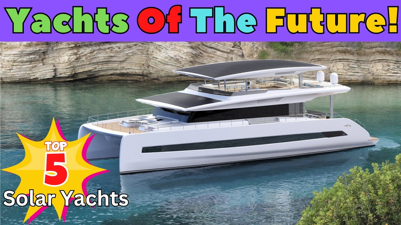 Top 5 Solar Yachts. These Are A Definite Must See! - YouTube