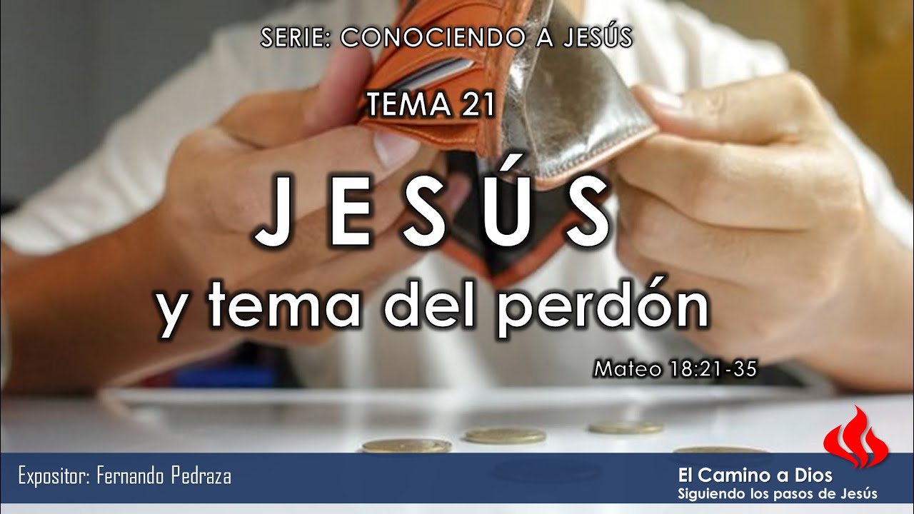 TEMA 21: JESÚS Y EL TEMA DEL PERDÓN | SERIE: CONOCIENDO A JESÚS ...