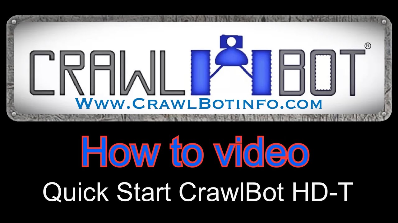 CrawlBot HD-T quick start guide - YouTube