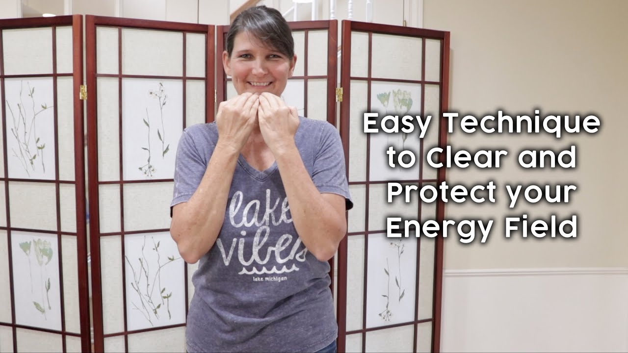 Easy Way to Clear and Protect Your Energy Field - YouTube