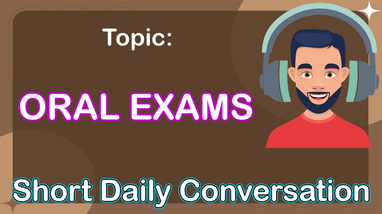 Daily English Conversation | Topic 13: ORAL EXAMS - YouTube