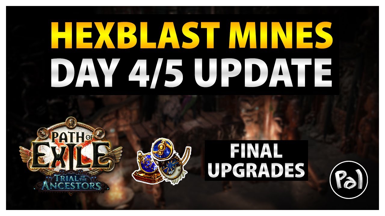 Hexblast Mines -Endgame Upgrades, Day 4/5 Update | Path of Exile - YouTube