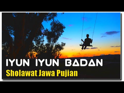 RENUNGKAN !!! Sholawat Jawa Iyun Iyun Badan, Ayun Ayun Badan Pujian Sebelum Sholat Merinding & Baper
