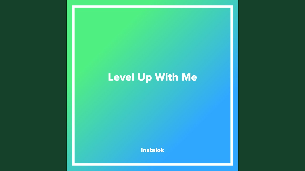 Level Up With Me - YouTube