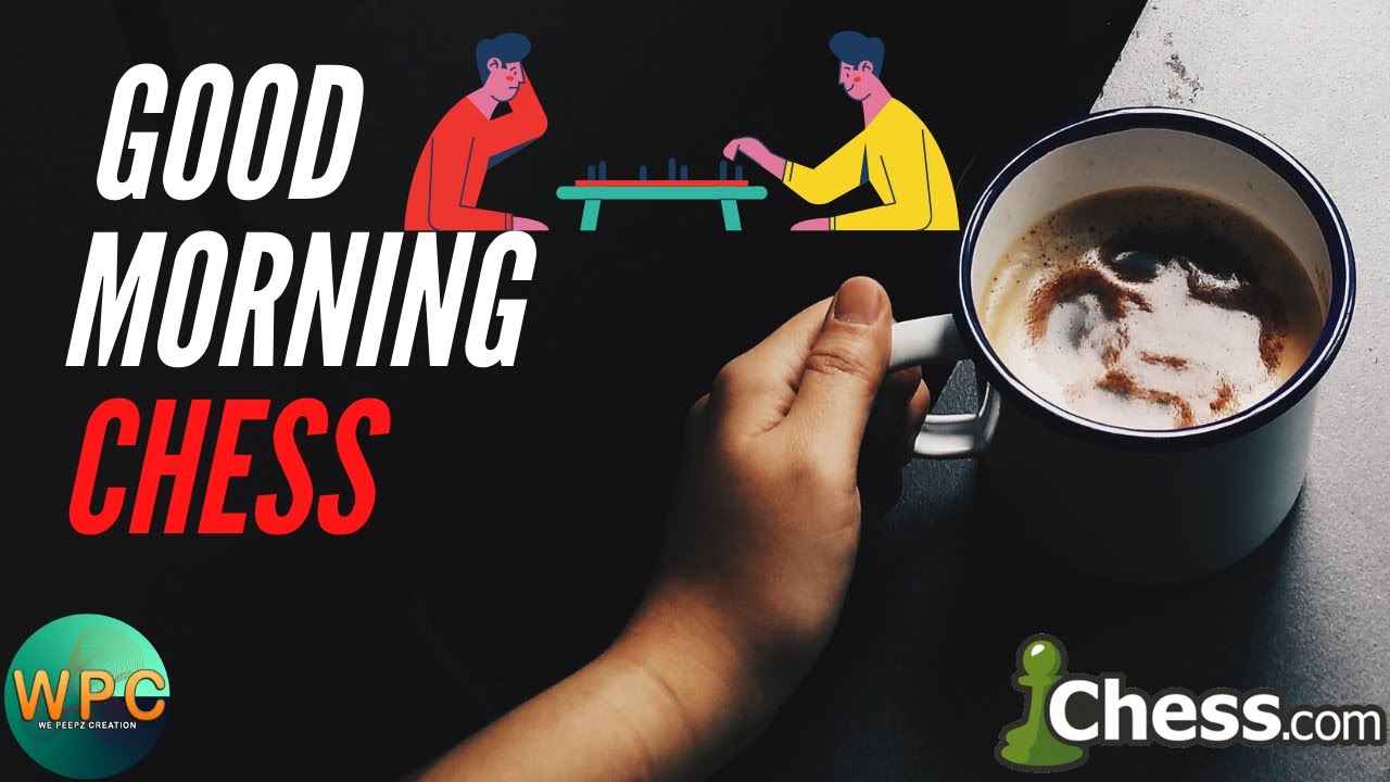 Good Morning Chess | Coffee with CHESS🐱‍👓 - YouTube