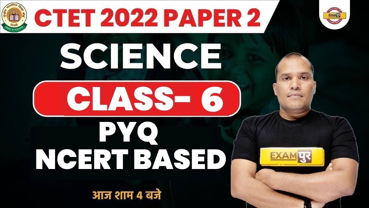 CTET 2022 SCIENCE CLASS | CTET PAPER 2 | SCIENCE PYQ NCERT BASED ...