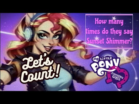 Let's Count! How Many Times Do They Say "SUNSET SHIMMER" In The First ...