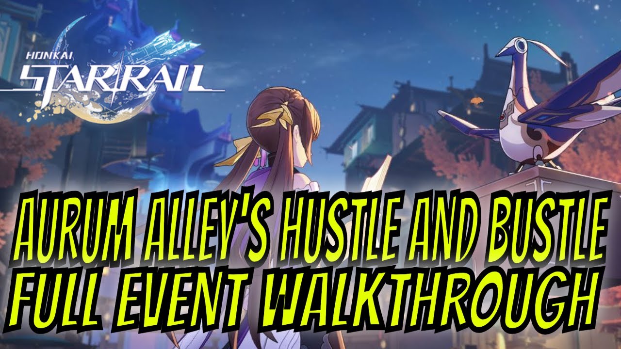 Honkai Star Rail Aurum Alley's Hustle and Bustle Full Event Walkthrough ...