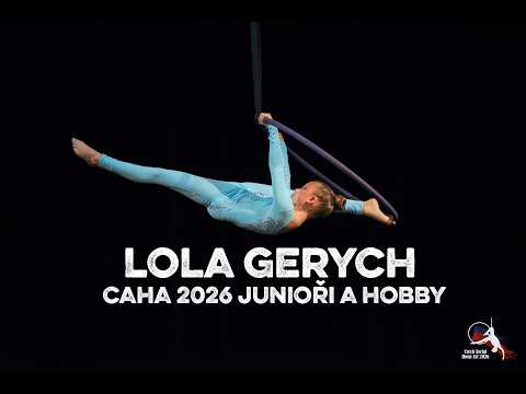 Lola Gerych - CAHA 2026 - JUNIOŘI A HOBBY