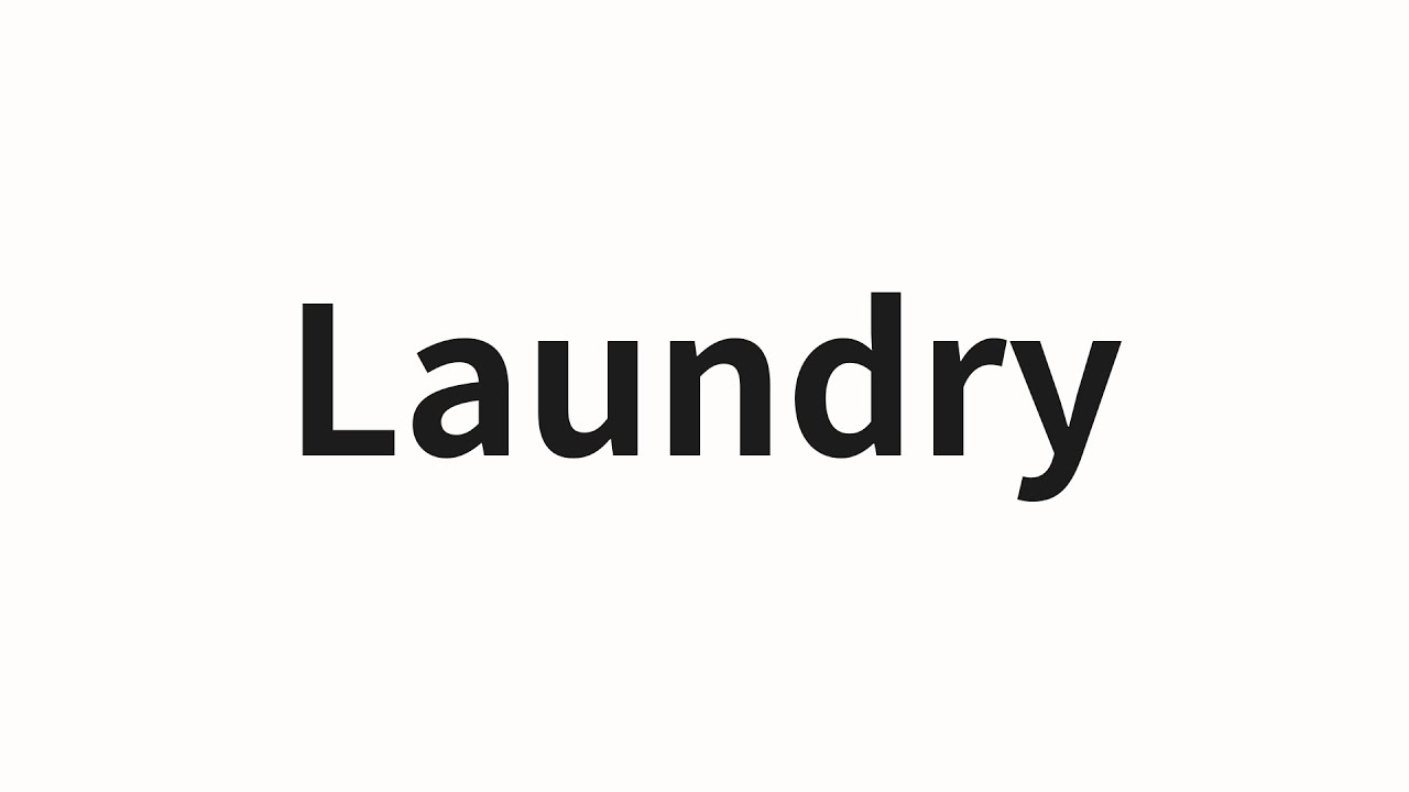How to pronounce Laundry | Laundry (Laundry in Chinese) - YouTube