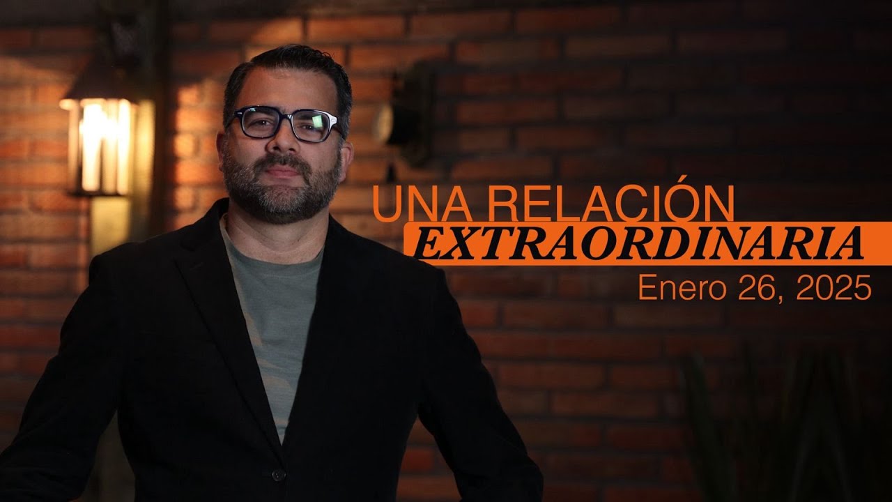 Domingo 26 de Enero 2025 | Una relación extraordinaria - Pastor Rubén Saracho - YouTube