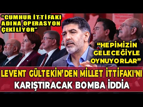 Levent Gültekin’den Millet İttifakı'nı karıştıracak iddia: “Hepimizin geleceğiyle oynuyorlar”
