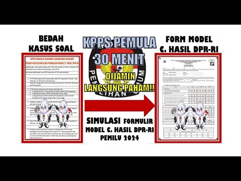 30 MENIT KPPS PEMULA LANGSUNG PAHAM!! TUTORIAL PENGISIAN FORMULIR C ...