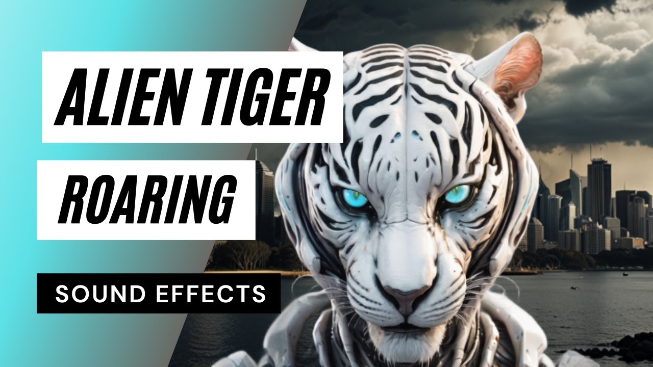 Alien Tiger Roaring Sound - roaring tiger sound!! super tiger roaring 🐯 ...