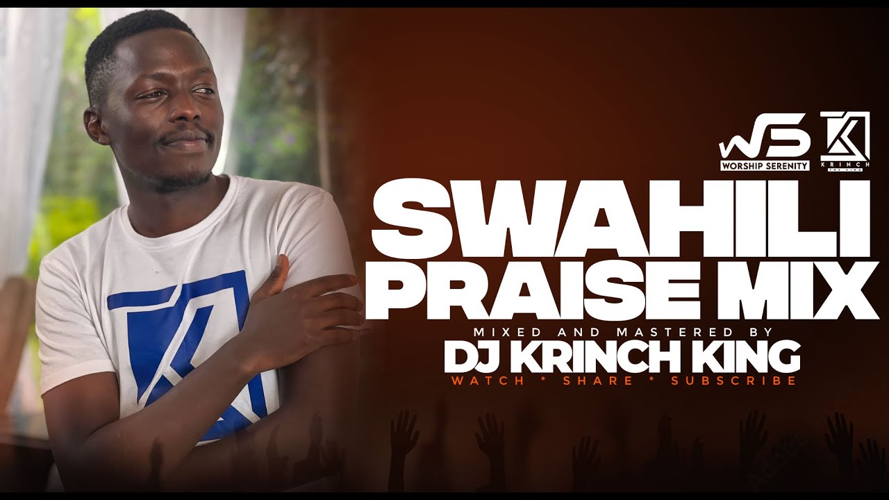 BEST OF SWAHILI PRAISE MIX 2024 | +40 MIN OF NONSTOP PRAISE GOSPEL MIX ...