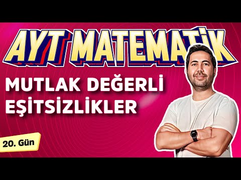 MUTLAK DEĞERLİ EŞİTSİZLİKLER  -  20. GÜN