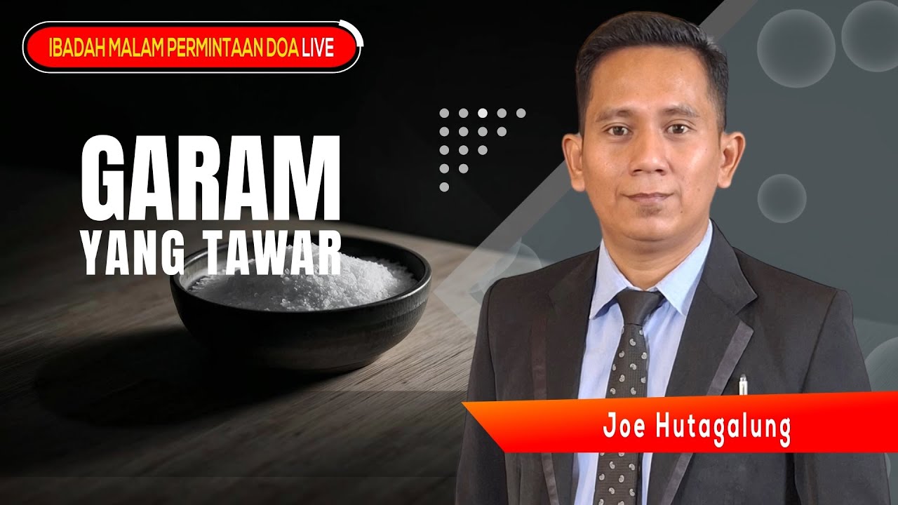 IBADAH MALAM PERMINTAAN DOA LIVE | Garam Yang Tawar GMP Joe Hutagalung ...
