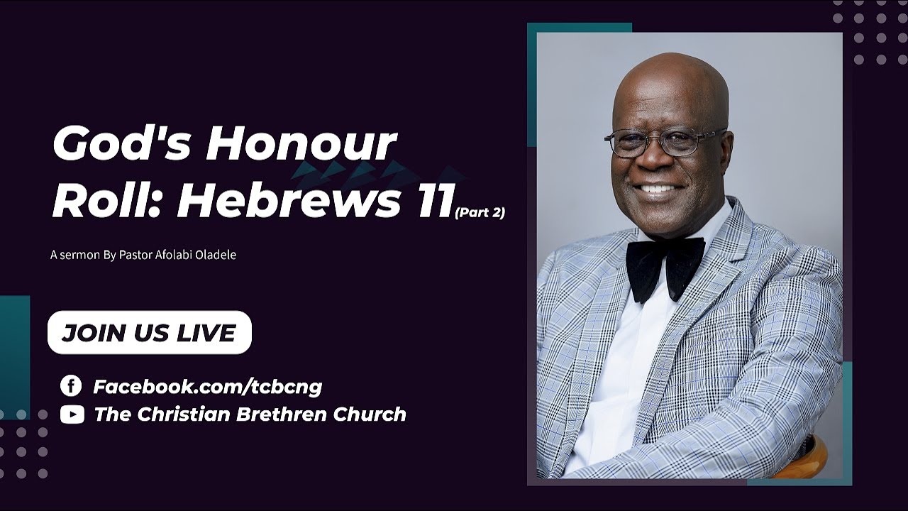 God's Honour Roll: Hebrews 11 (Part 2) | Pastor Afolabi Oladele | The ...