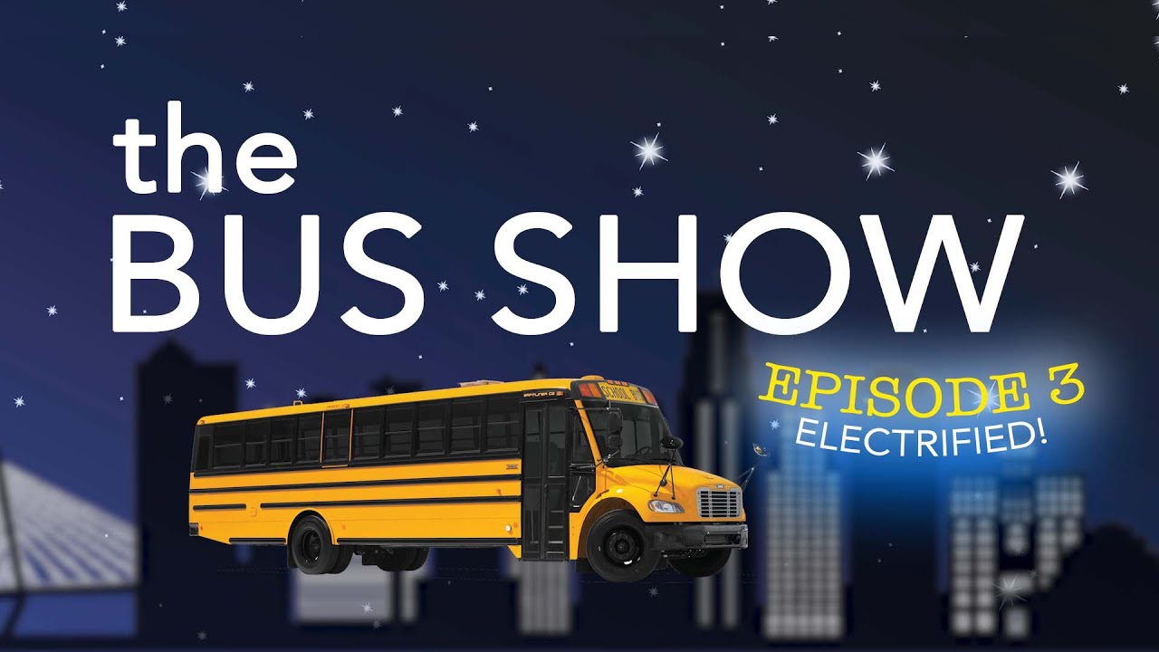 The Bus Show - Episode 3 - Electrify Your School Bus Fleet! - YouTube