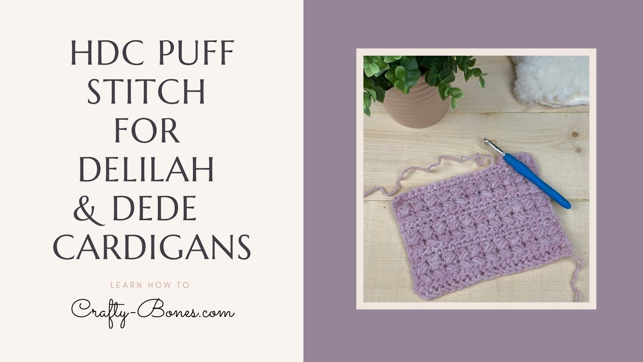 How To Crochet The HDC Puff Stitch for the Delilah and Dede Cardigan ...