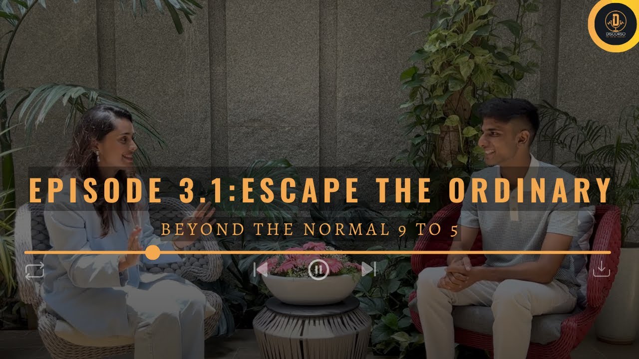 Episode 3.1 : ESCAPE THE ORDINARY | Beyond the normal 9 to 5 | DISCORSO ...