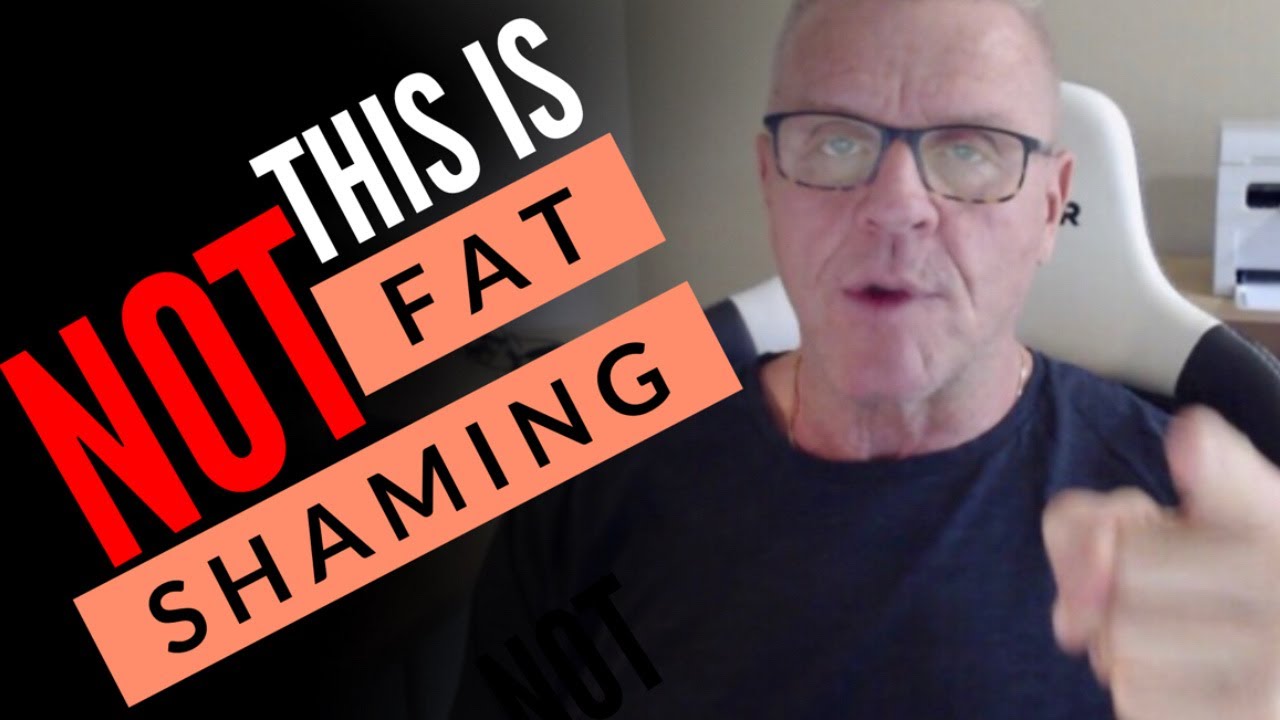 FAT SHAMING? THIS IS NOT FAT SHAMING! - YouTube