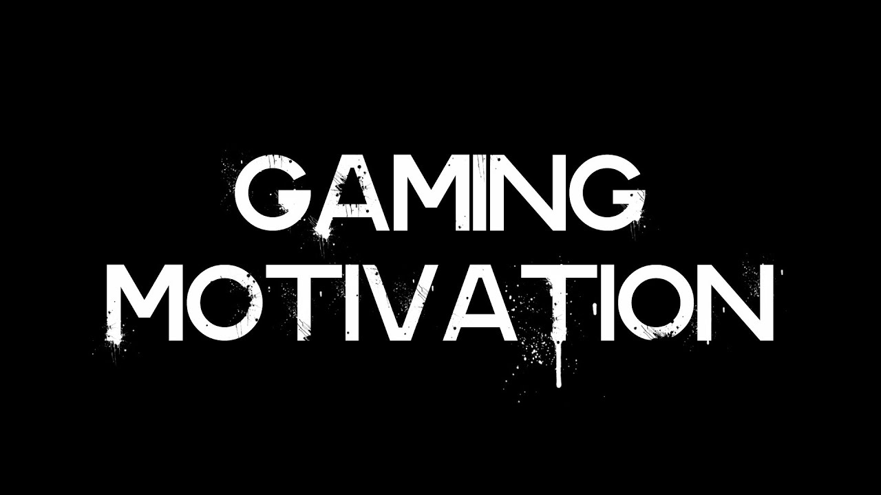 Gaming Motivation Video (Original) - YouTube