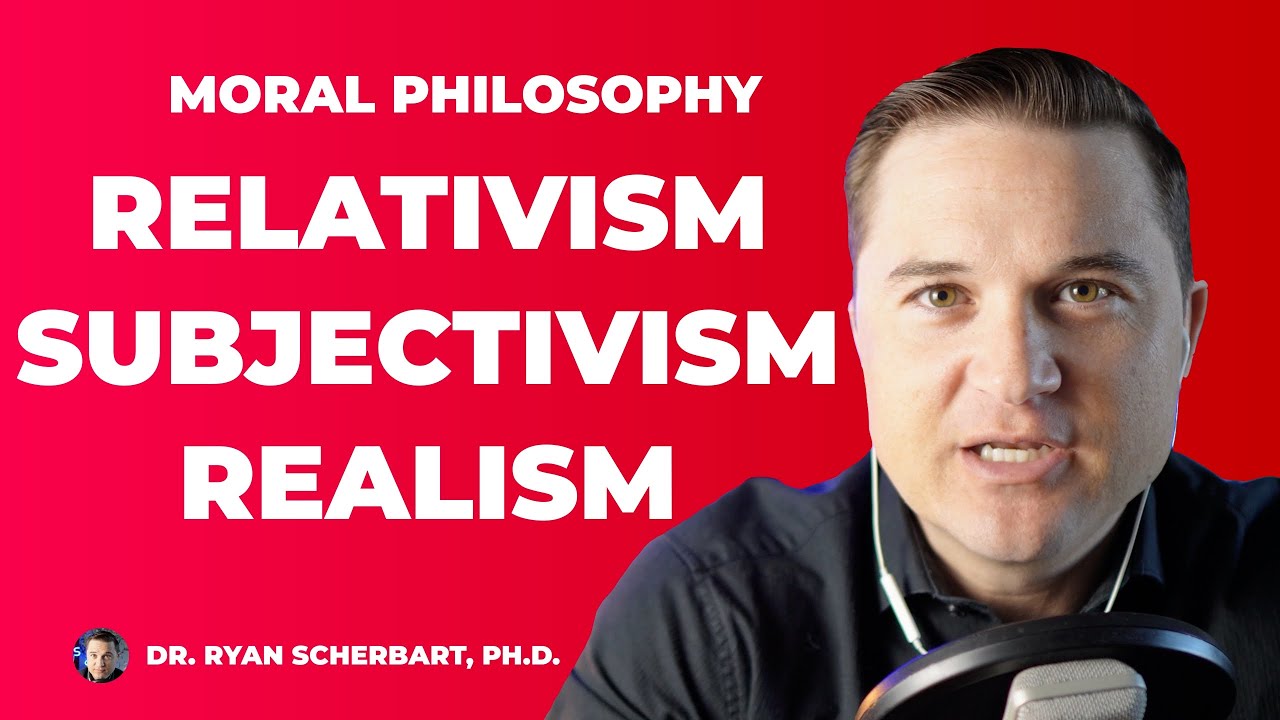Cultural Relativism, Moral Realism, Subjectivism, Emotivism ...