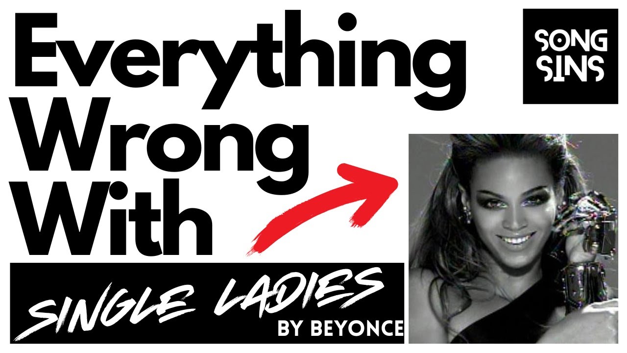 Everything Wrong With “Single Ladies (Put a Ring on It)” by Beyonce ...