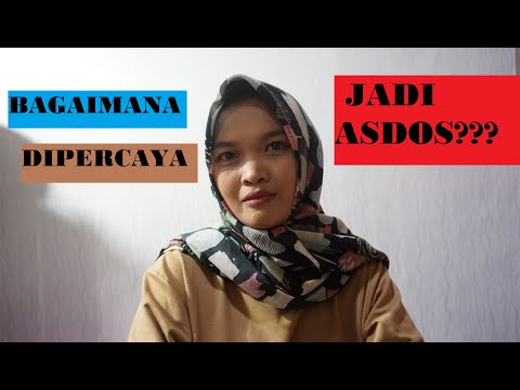 3 TIPS DIPERCAYA MENJADI ASDOS!