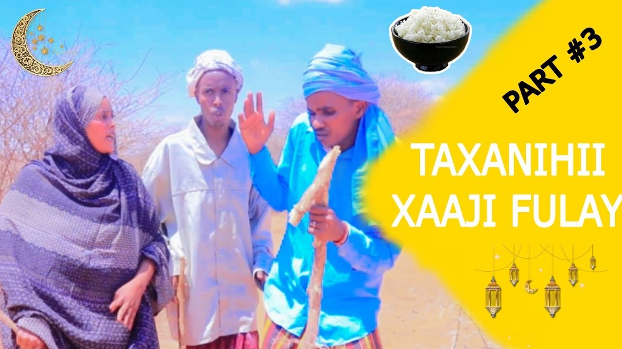 TAXANIHII XAAJI FULAY #Part #3k - YouTube