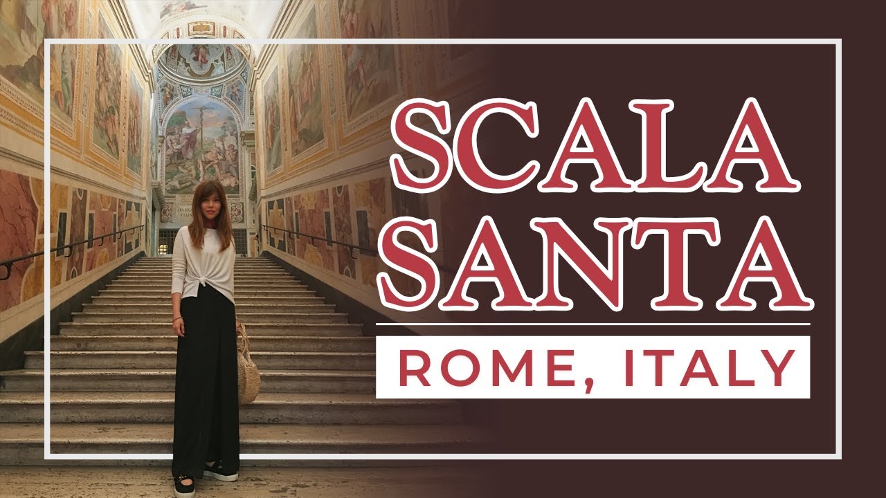 Scala Santa “Holy Stairs” - Most Unique Spiritual Experience in Rome ...