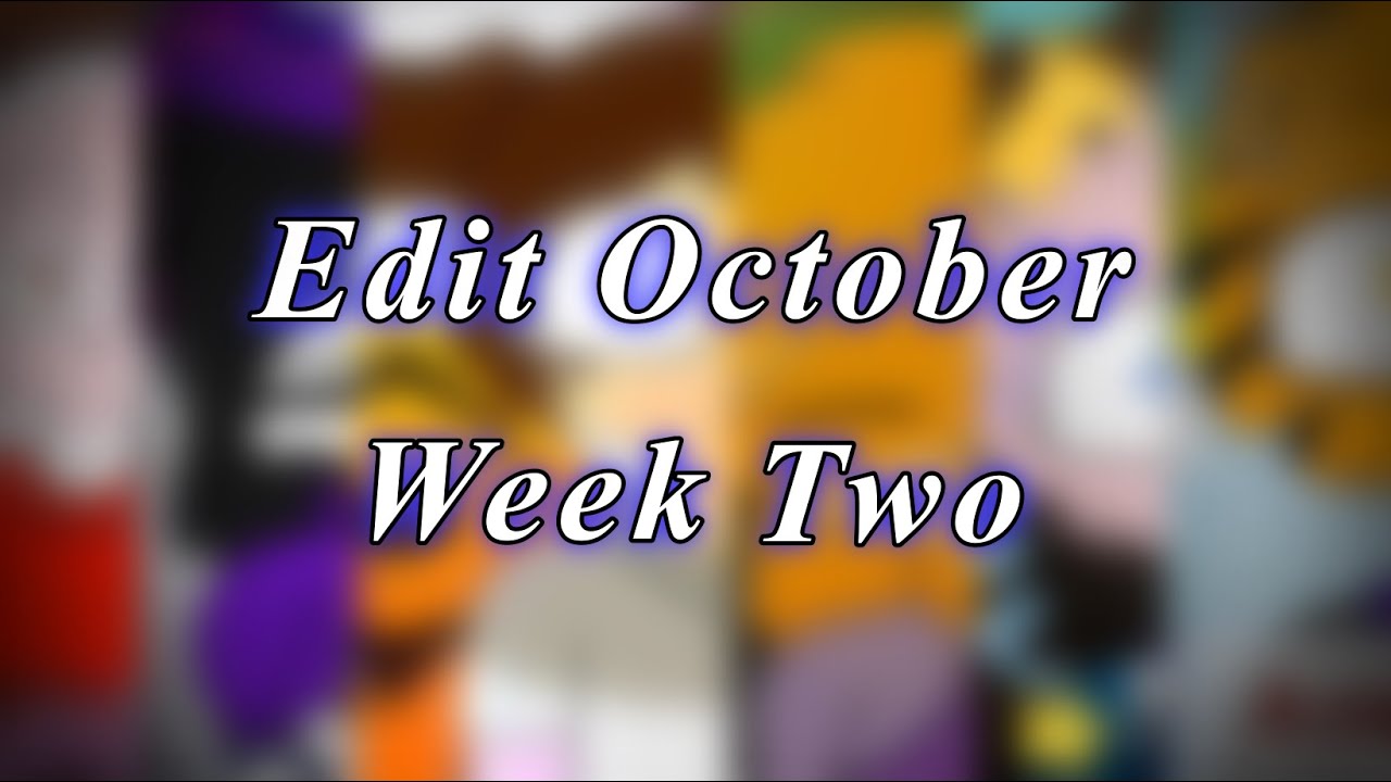 Edit October week 2 - YouTube