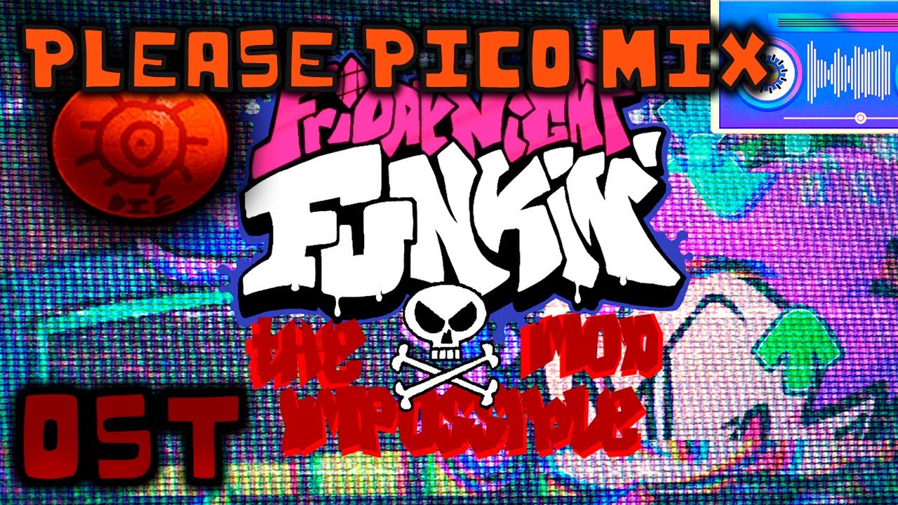 Please Pico-Mix - Friday Night Funkin' The Impossible Mod Ost - YouTube