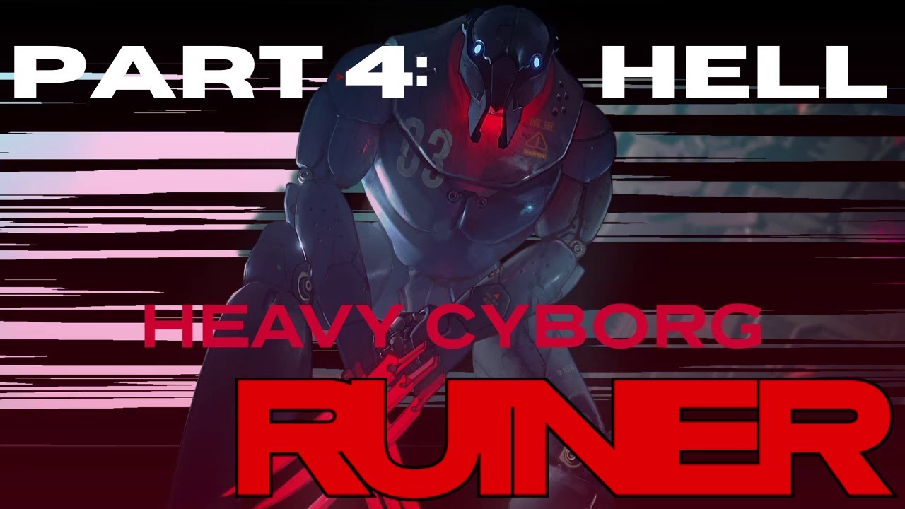 Ruiner Playthrough [HD 60fps] PART 4: HELL + Heavy Cyborg (No ...